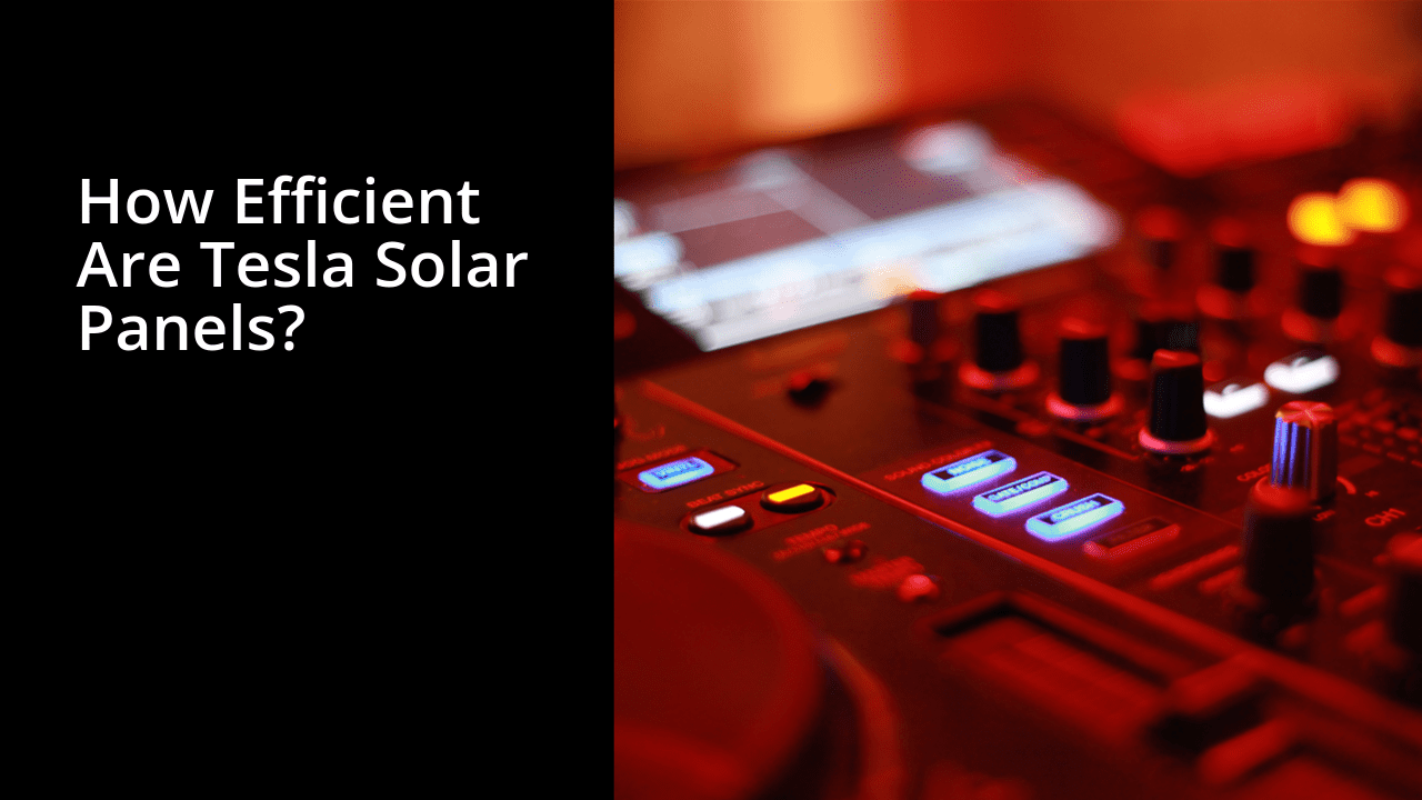 How Efficient Are Tesla Solar Panels? - San Diego Solar Installers